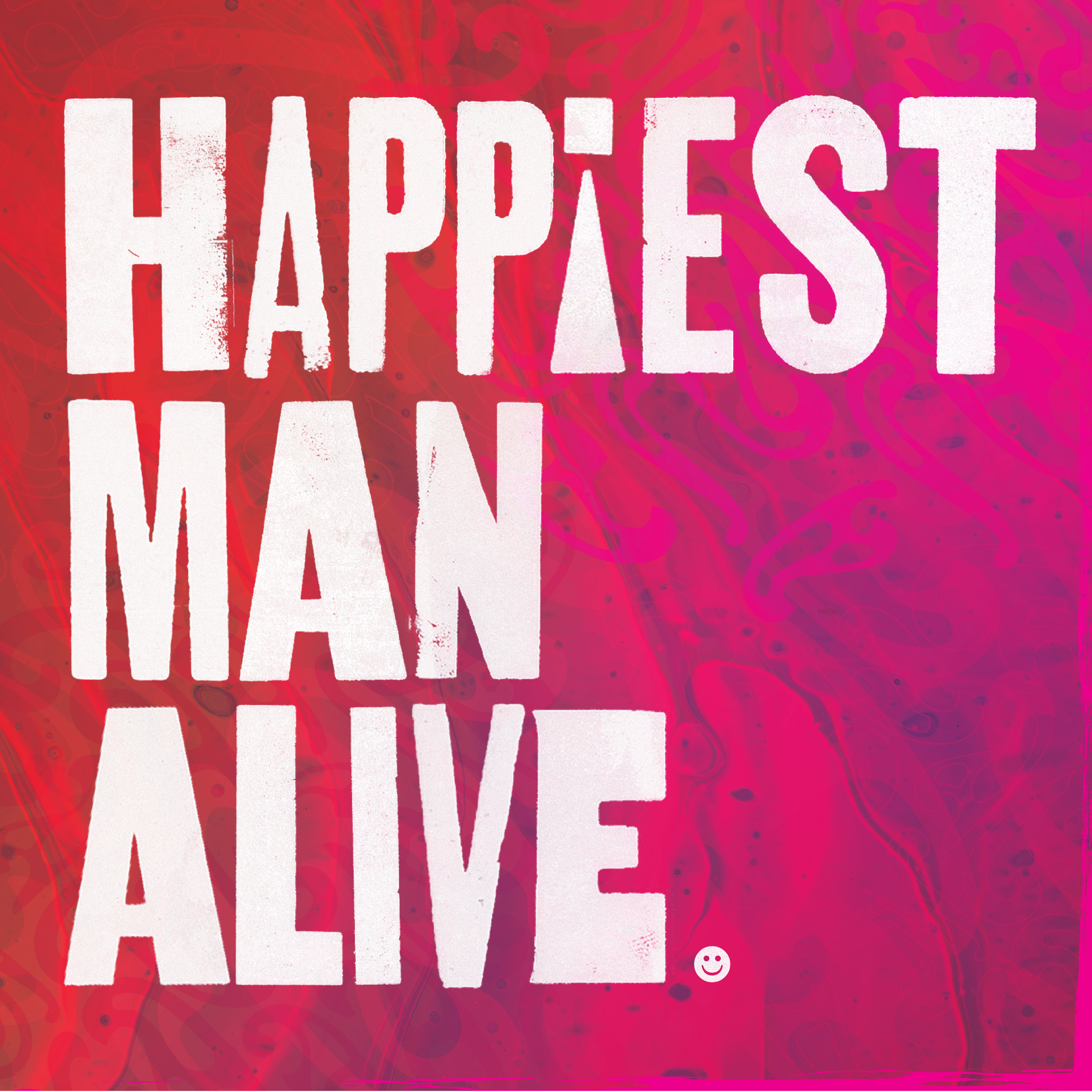 Home - Happiest Man Alive podcast